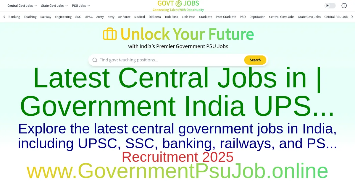 Latest Central Government Jobs in India | UPSC, SSC, PSU & Banking Govt ...